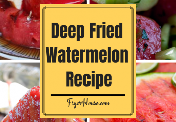 Deep Fried Watermelon Recipe | FryerHouse.com